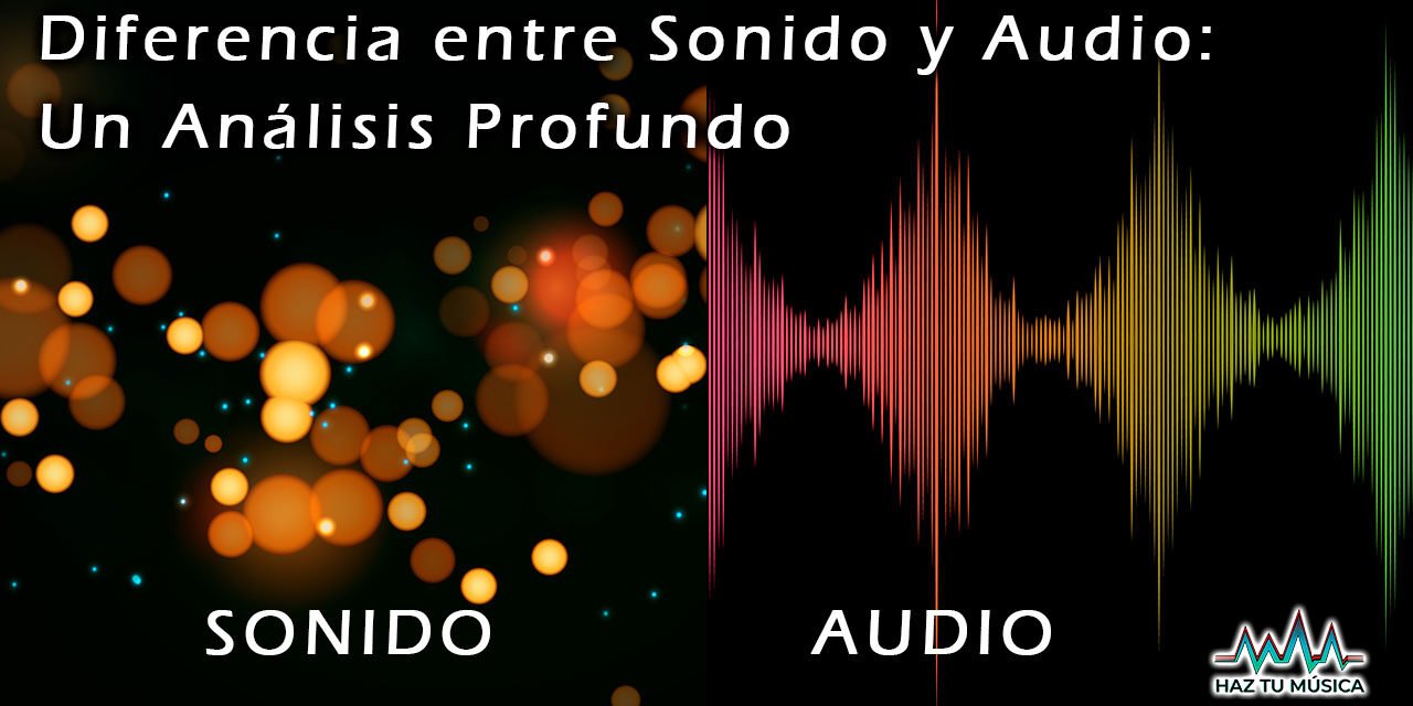 Diferencia entre Sonido y Audio: Un Análisis Profundo